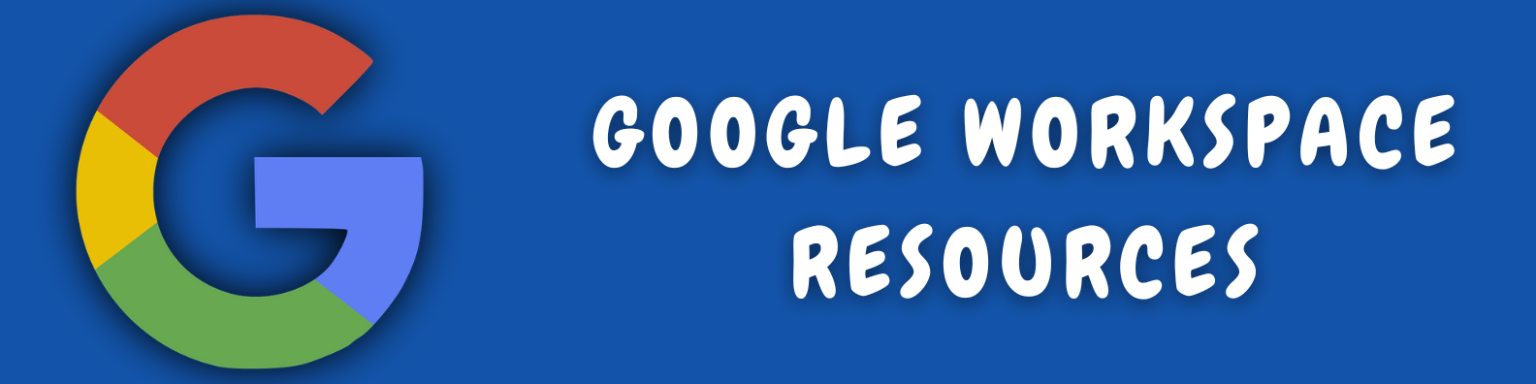 Google Workspace Resources – Instructional Technology
